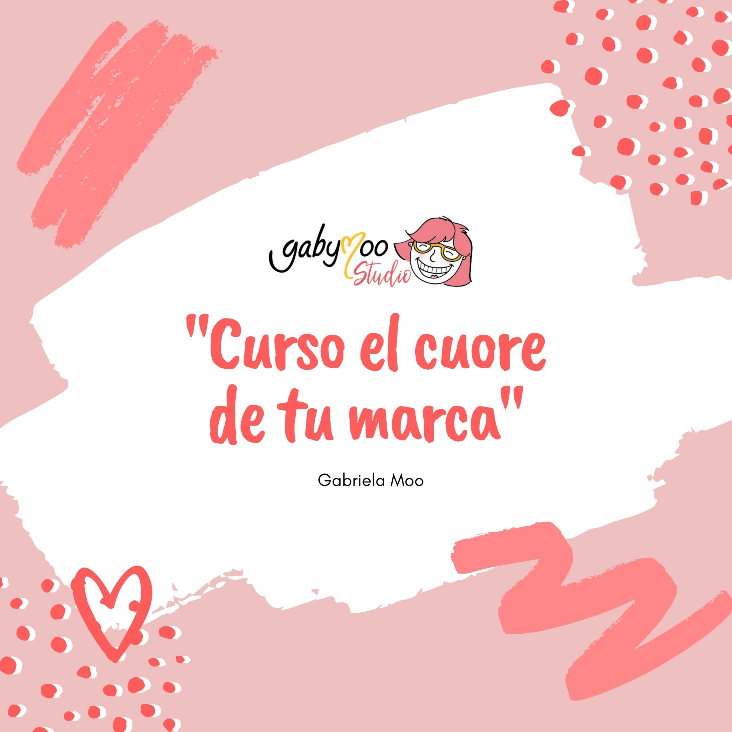 El Corazón de tu Marca - GabyMoo